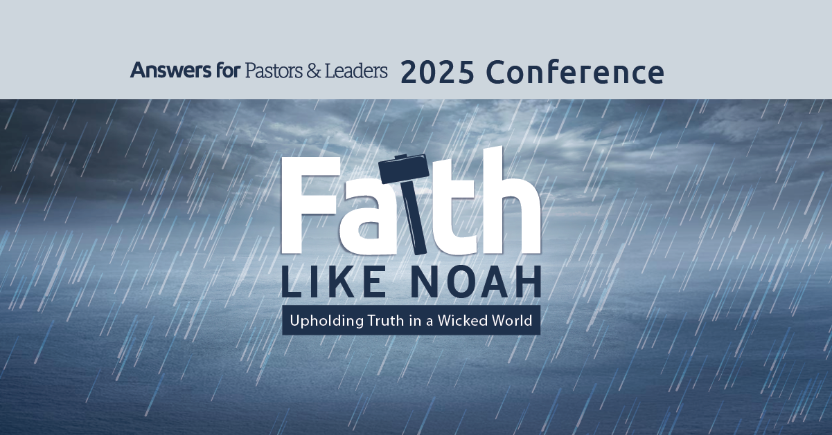Answers for Pastors & Leaders Conference 2025 - Williamstown, KY | Answers in Genesis