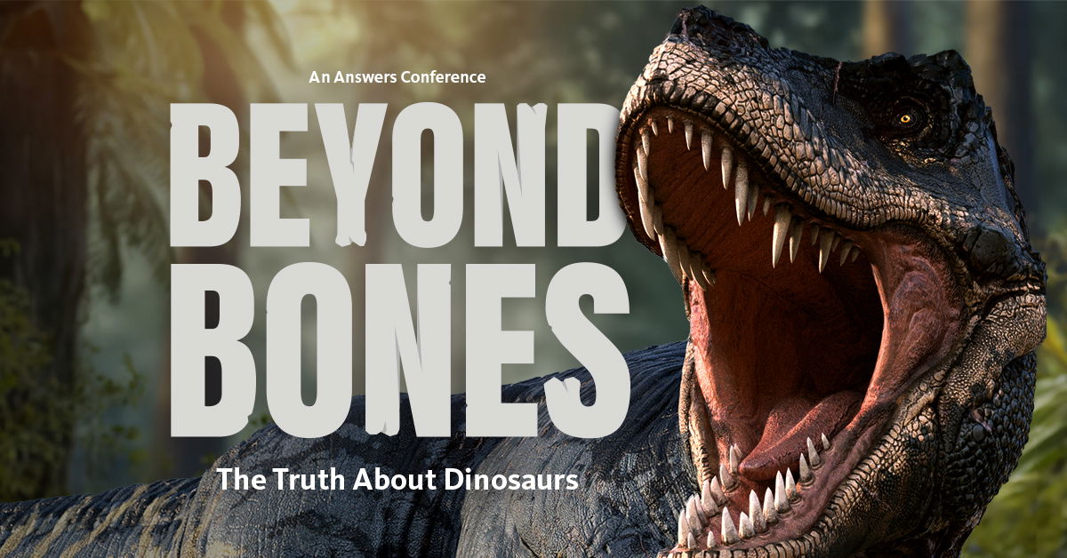 Beyond Bones: The Truth About Dinosaurs - Petersburg, KY | Answers in Genesis